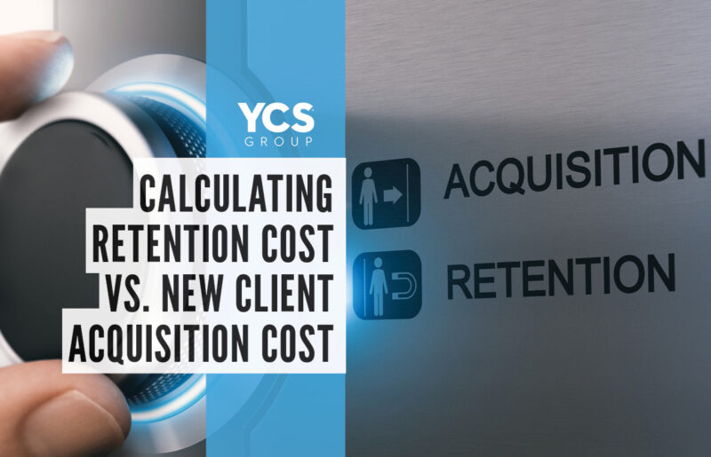 The Cost of Customer Retention vs. Customer Acquisition - YCS Group