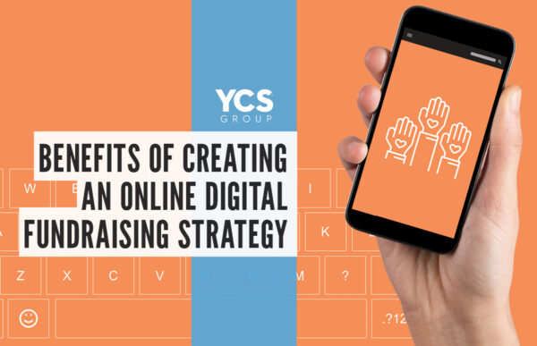 Benefits of Creating an Online Digital Fundraising Strategy - YCS Group